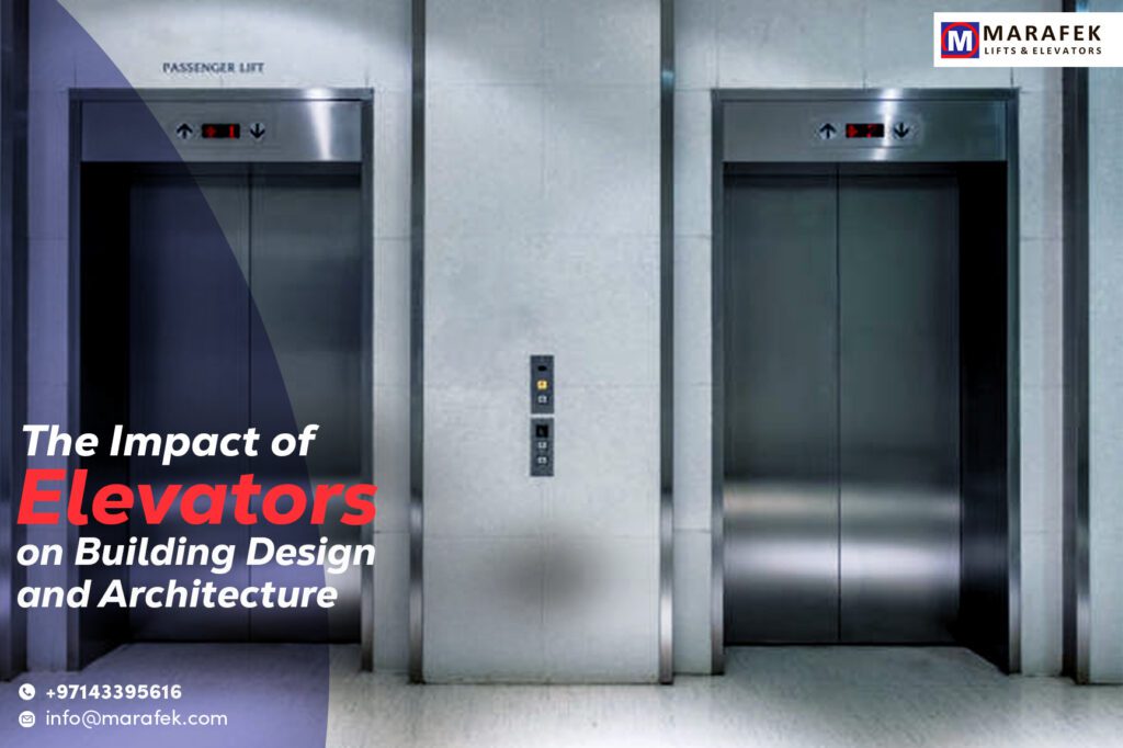The Impact of Elevators on Building Design and Architecture - Marafek Lifts and Elevators